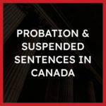 Probation/Suspended Sentences in Canada | SCD Law FAQ