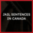 Jail Sentences in Canada | SCD Law FAQ