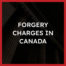 Forgery (s. 366, s. 367) Laws in Canada | Strategic Criminal Defence FAQ