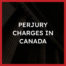 Perjury Laws in Canada Explained | SCD Law FAQ