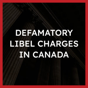 Defamatory Libel Laws in Canada Explained | Strategic Criminal Defence FAQ