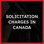 Solicitation (s. 213) Laws in Canada | Strategic Criminal Defence FAQ