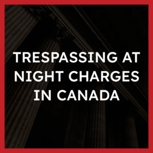 Trespassing at Night (s. 177) Laws in Canada | SCD Law FAQ