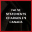 False Statements Laws in Canada | Strategic Criminal Defence FAQ