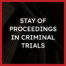 Stay of Proceedings in Criminal Trials: Temporary Halt or Permanent End ...