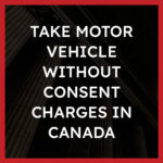 Take Motor Vehicle Without Consent Laws in Canada Explained | Strategic ...