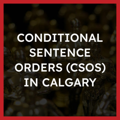 Conditional Sentence Order (CSO) Lawyers Calgary | Strategic Criminal ...